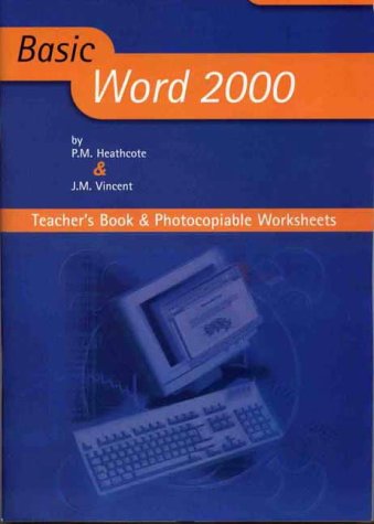 Basic Word 2000: Teacher's Book with Photocopiable Worksheets by P.M ...