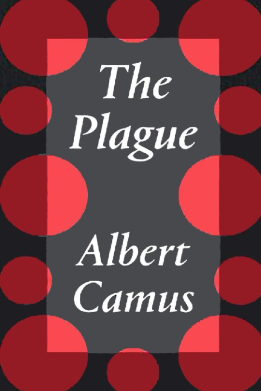The Plague Albert Camus: Classic novels by Albert Camus | Goodreads