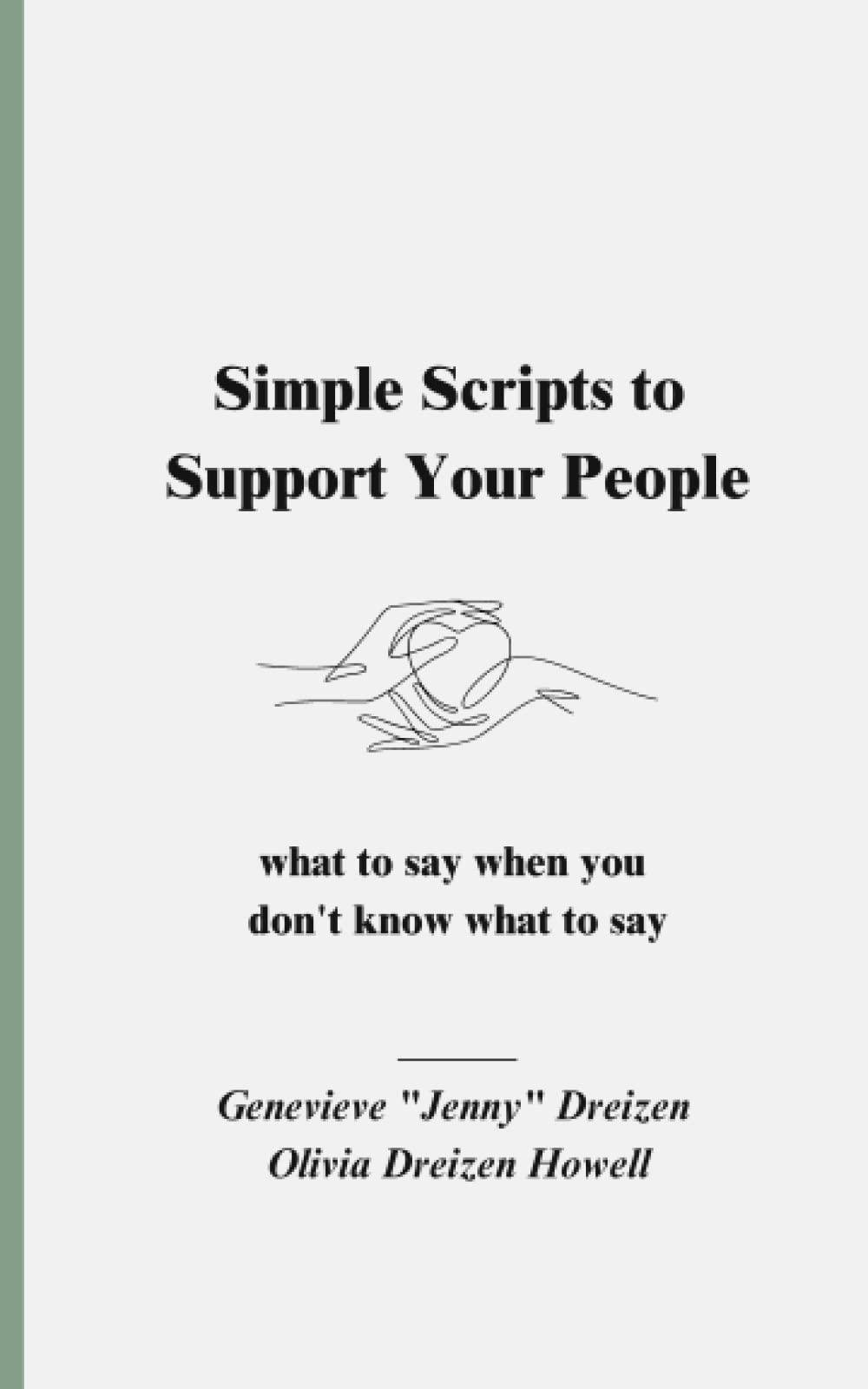 Simple Scripts to Support Your People: What to Say When You Don't Know What to Say by Jenny ...