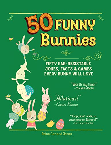50 Funny Bunnies: Fifty Ear-Resistable Jokes, Facts & Games Every Bunny ...