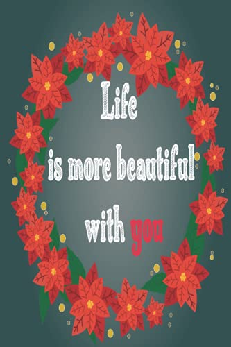 Life is more beautiful with you: Nice notebook journal gift for friends ...