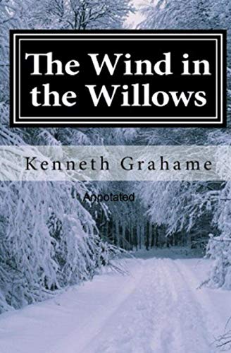 The Wind in the Willows Annotated by Kenneth Kenneth | Goodreads