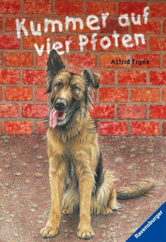 Kummer auf vier Pfoten. (Ab 10 J.). by Astrid Frank | Goodreads