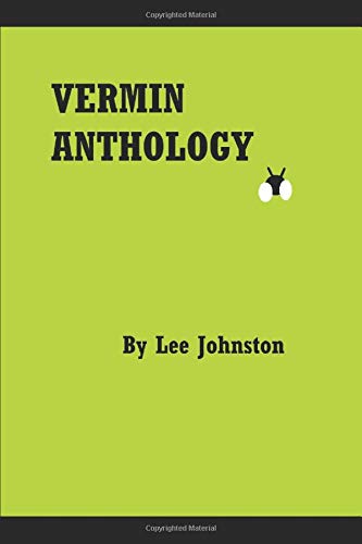 Vermin Anthology by Lee Johnston | Goodreads