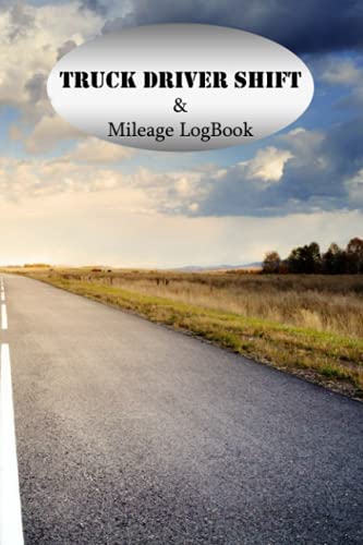 Truck Driver Shift and Mileage Logbook: Log Book for Truck and Lorry ...