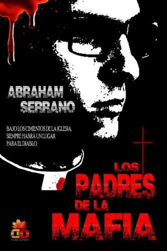 Los Padres de la Mafia: In Nomine Patris by Abraham Serrano | Goodreads