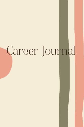 Career journal: A 52-Week guided Journal for achieving the career of ...