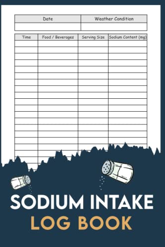 Sodium Intake Log Book: Salt Intake log boo and Sodium Intake notebook ...