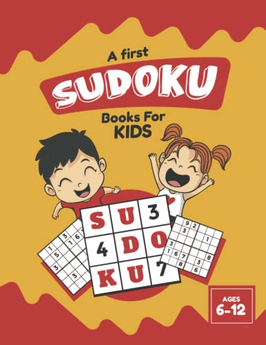 A First Sudoku Books For Kids 6-12 Ages: Sudoku Puzzle for Clever Kids ...