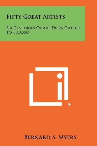 Fifty Great Artists: Six Centuries of Art from Giotto to Picasso by ...