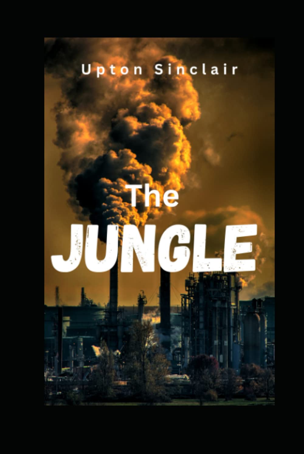 The Jungle: Annotated by Upton Sinclair | Goodreads
