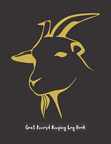 Goat Record Keeping Log Book: Goat book perfect to record goat's vital ...