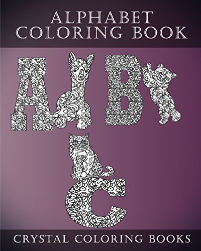 Alphabet Coloring Book: A Stress Relief Adult Coloring Book Containing ...