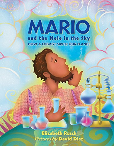 Mario and the Hole in the Sky: How a Chemist Saved Our Planet by ...