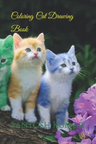 Coloring Cat Drawing Book by Mr Santosh Kumar | Goodreads