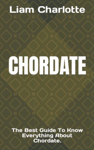 CHORDATE: The Best Guide To Know Everything About Chordate. by Liam ...