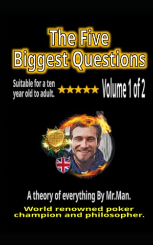The Five Biggest Questions Volume 1: A Theory of Everything by mr man ...