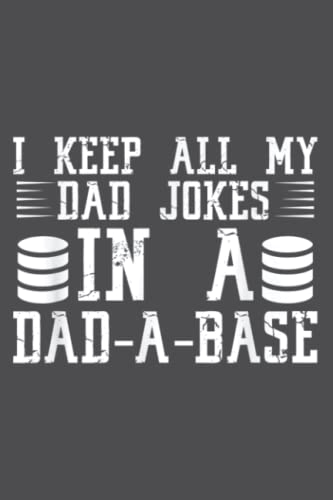 I Keep All My Dad Jokes in A Dad A Base Vintage Father Joke: Notebook ...