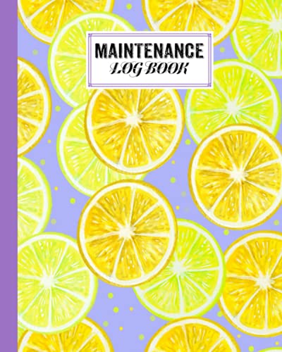 Maintenance Log Book: lemon Cover Design | Repairs And Maintenance ...