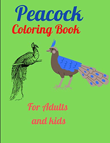 Peacock Coloring Book For Adults and kids: An Adult and Kids Coloring ...