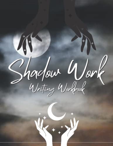 Shadow Work Writing Workbook: A Series of Prompts to Find Your True ...