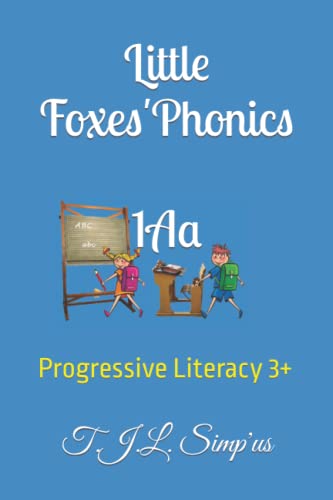 Little Foxes' Phonics 1Aa: Progressive Literacy 3+ by T.J.L Simp'us ...