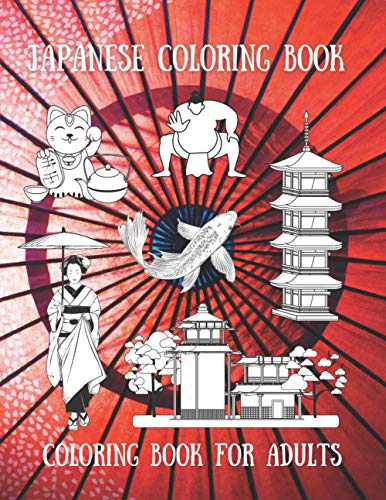 Japanese Coloring Book: Coloring Book for Adult: An Adults & Teens ...