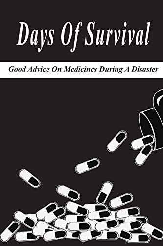 Days Of Survival: Good Advice On Medicines During A Disaster: The World ...