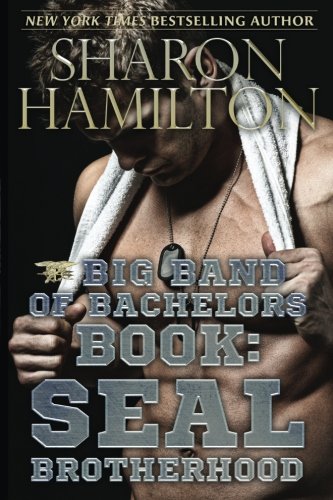 Big Band of Bachelors Book: SEAL Brotherhood by Sharon Hamilton | Goodreads