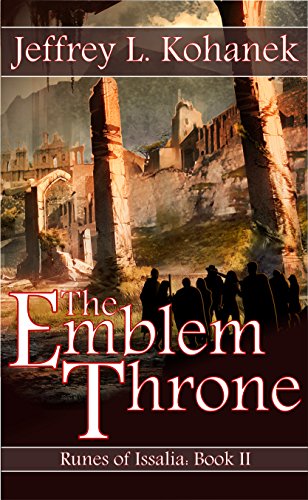 The Emblem Throne (Runes of Issalia Book 2) by Jeffrey L. Kohanek ...