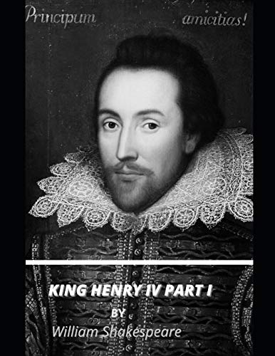 King Henry IV Part I by William Shakespeare: Original play by William Shakespeare | Goodreads