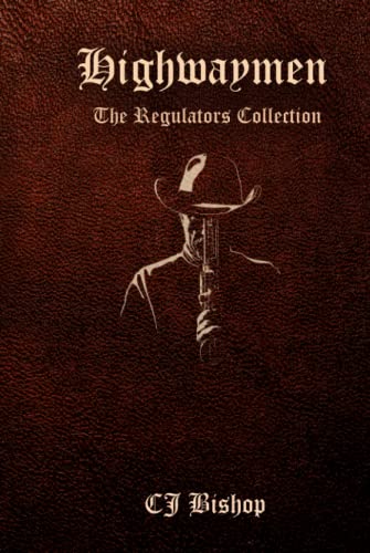 Highwaymen: The Regulators Collection by C.J. Bishop | Goodreads