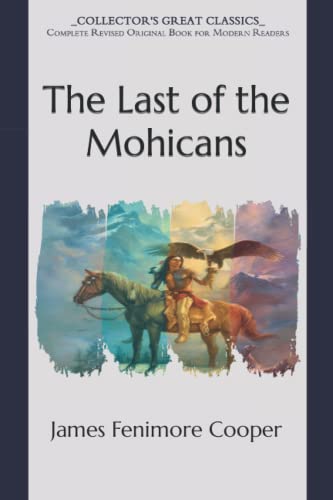 The Last of the Mohicans: Collector's Great Classics - Complete Revised ...