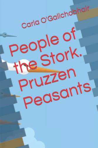 People of the Stork. Pruzzen Peasants by Carla O'Gallchobhair | Goodreads