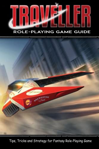 Traveller Role-Playing Game Guide: Tips, Tricks and Strategy for ...