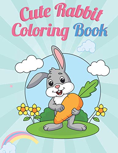 Cute Rabbit Coloring Book: Contains Various Cute Rabbit illustrations ...