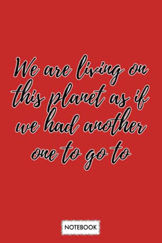 We Are Living On This Planet Climate Change Notebook: Lined College ...