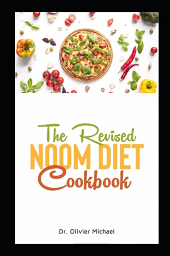 The Revised Noom Diet Cookbook: Healthy Weight Loss by DR. OLIVIER ...