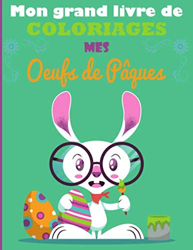 Mon grand livre de coloriages, Mes Oeufs de Pâques: Carnet de ...