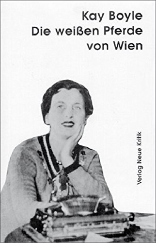 Die weißen Pferde von Wien by Kay Boyle | Goodreads