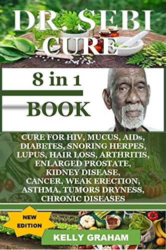 DR. SEBI CURE 8 in 1 BOOK: CURE FOR HIV, MUCUS, AIDs, DIABETES, SNORING ...