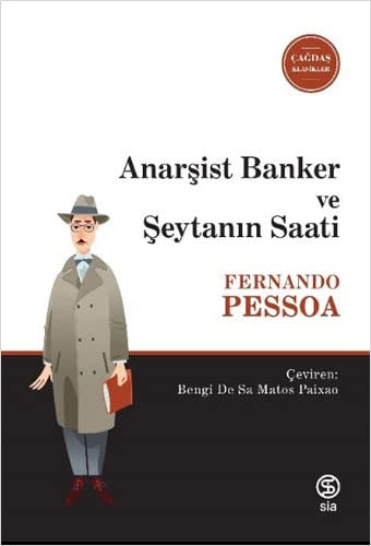 Anarsist Banker ve Seytanin Saati by Fernando Pessoa | Goodreads