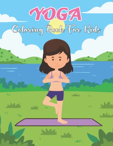 Yoga Coloring Book For Kids: A Fun Coloring Book Filled with Cute Yoga ...