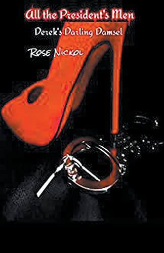 Derek's Darling Damsel (All the President's Men) by Rose Nickol | Goodreads