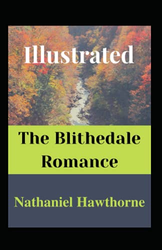 The Blithedale Romance Illustrated by Nathaniel Hawthorne | Goodreads