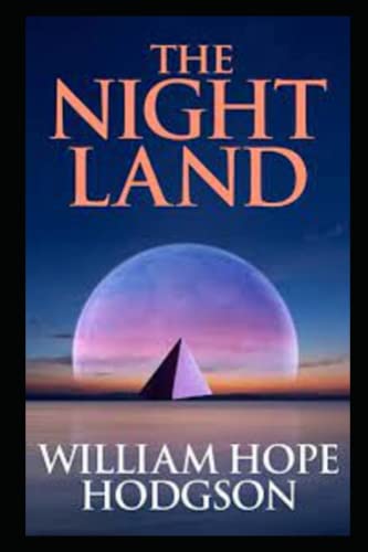 the night land annotated by William Hope Hodgson | Goodreads