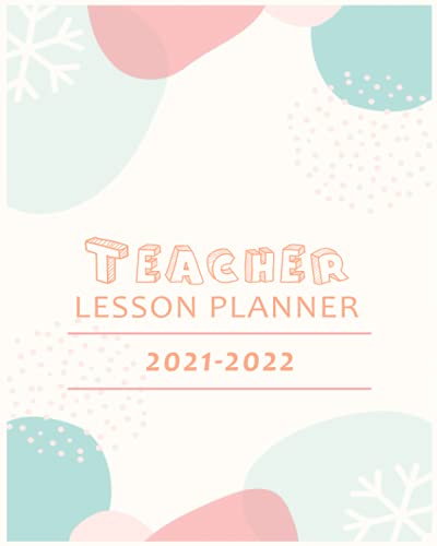 Teacher Lesson Planner 2021-2022: Teacher Planner, 2021-2022 Lesson ...