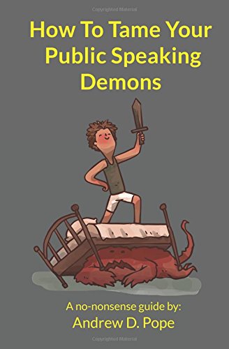 How To Tame Your Public Speaking Demons: Public speaking and ...