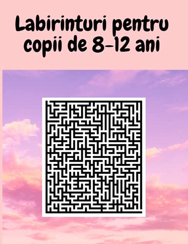 Labirinturi pentru copii de 8-12 ani: Prima mea carte de activități cu ...