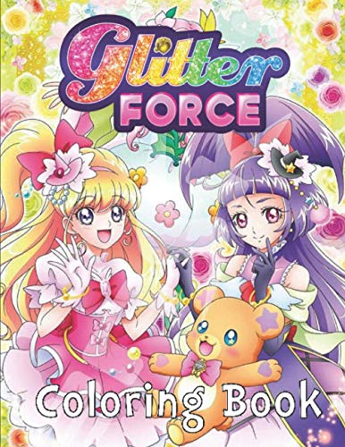 Glitter Force Coloring Book: An Awesome Item To Relax And Refresh With ...